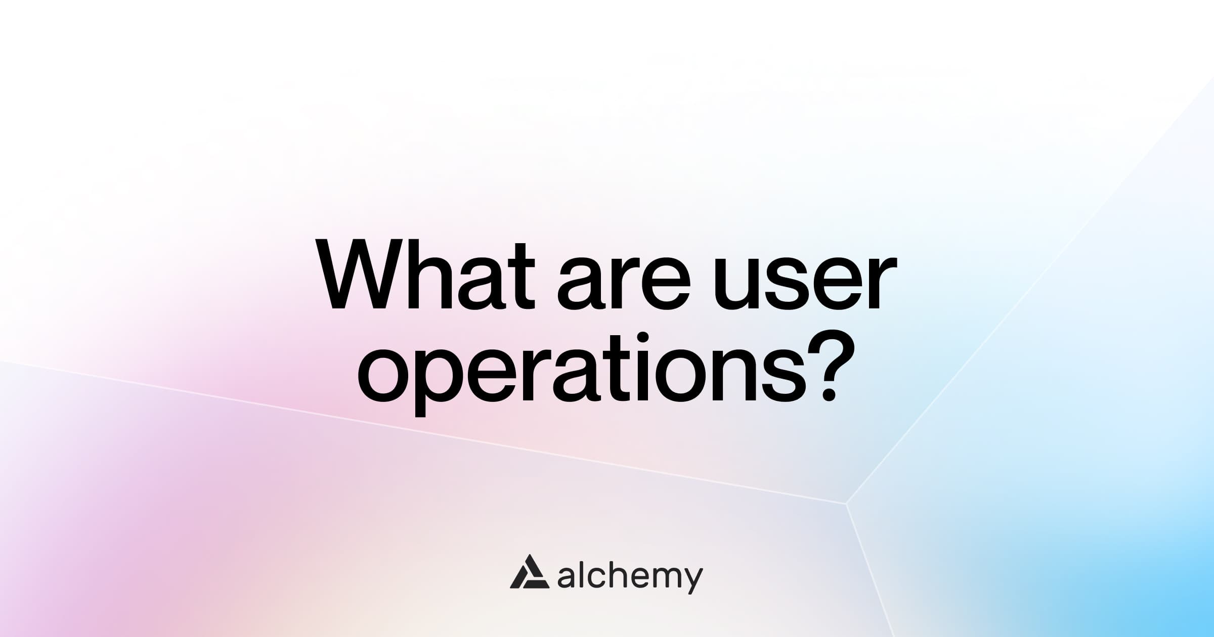 Intro to Account Abstraction: What are user operations?