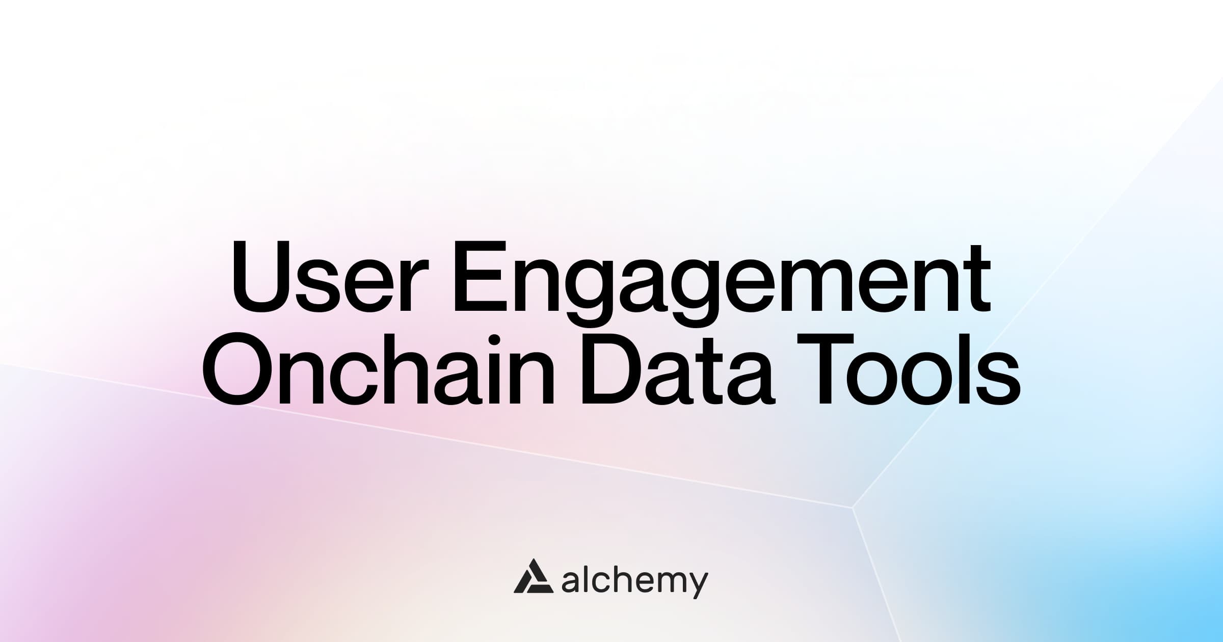 How Onchain Data Can Be Used to Improve Dapp User Engagement