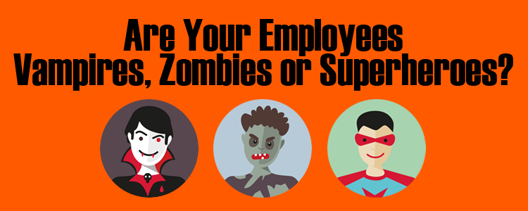 Are Your Employees Vampires, Zombies or Superheroes? | Ovation Incentives
