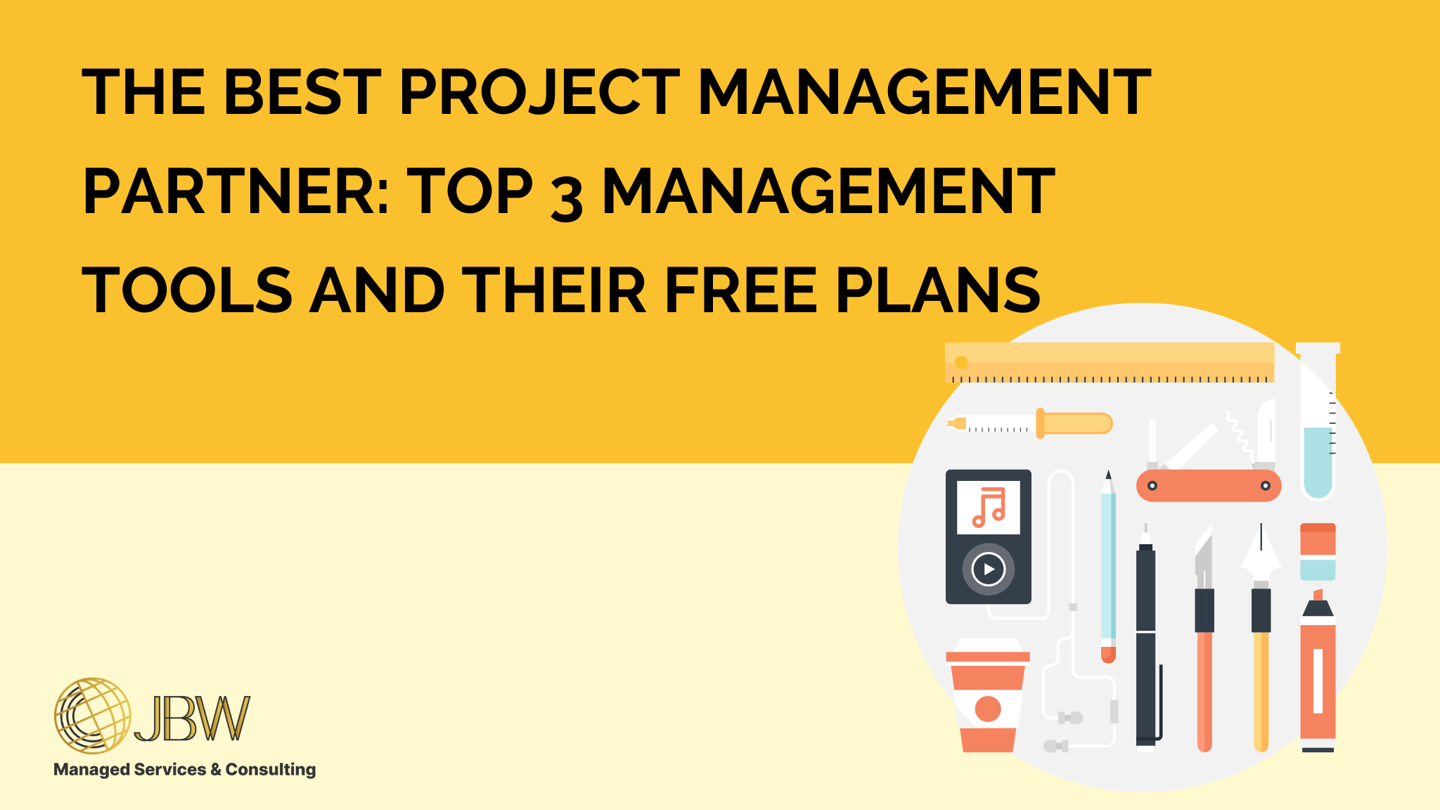 The Best Project Management Partner: Top 3 Management Tools and their ...
