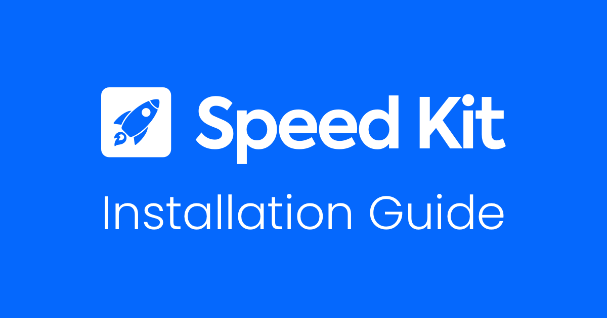 Speed Kit Installation Guide
