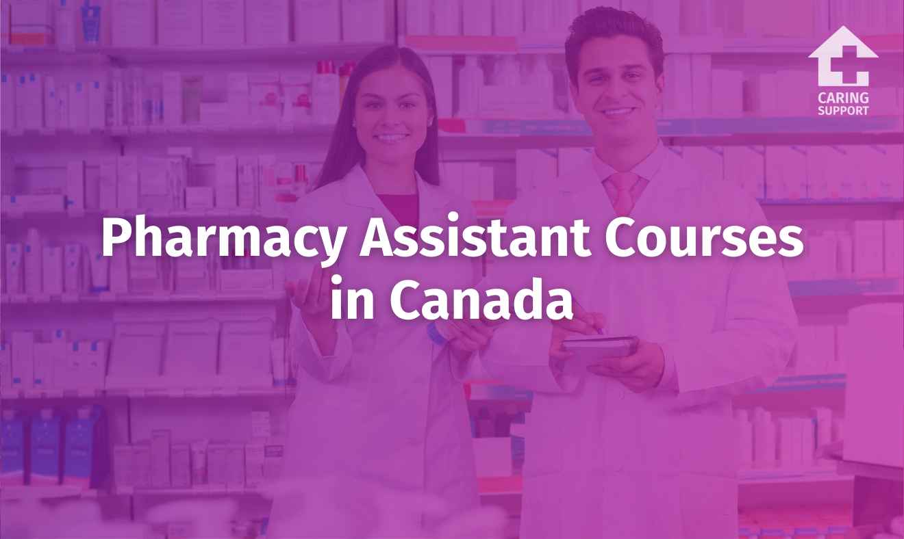 Pharmacy Assistant Courses in Canada | Caring Support