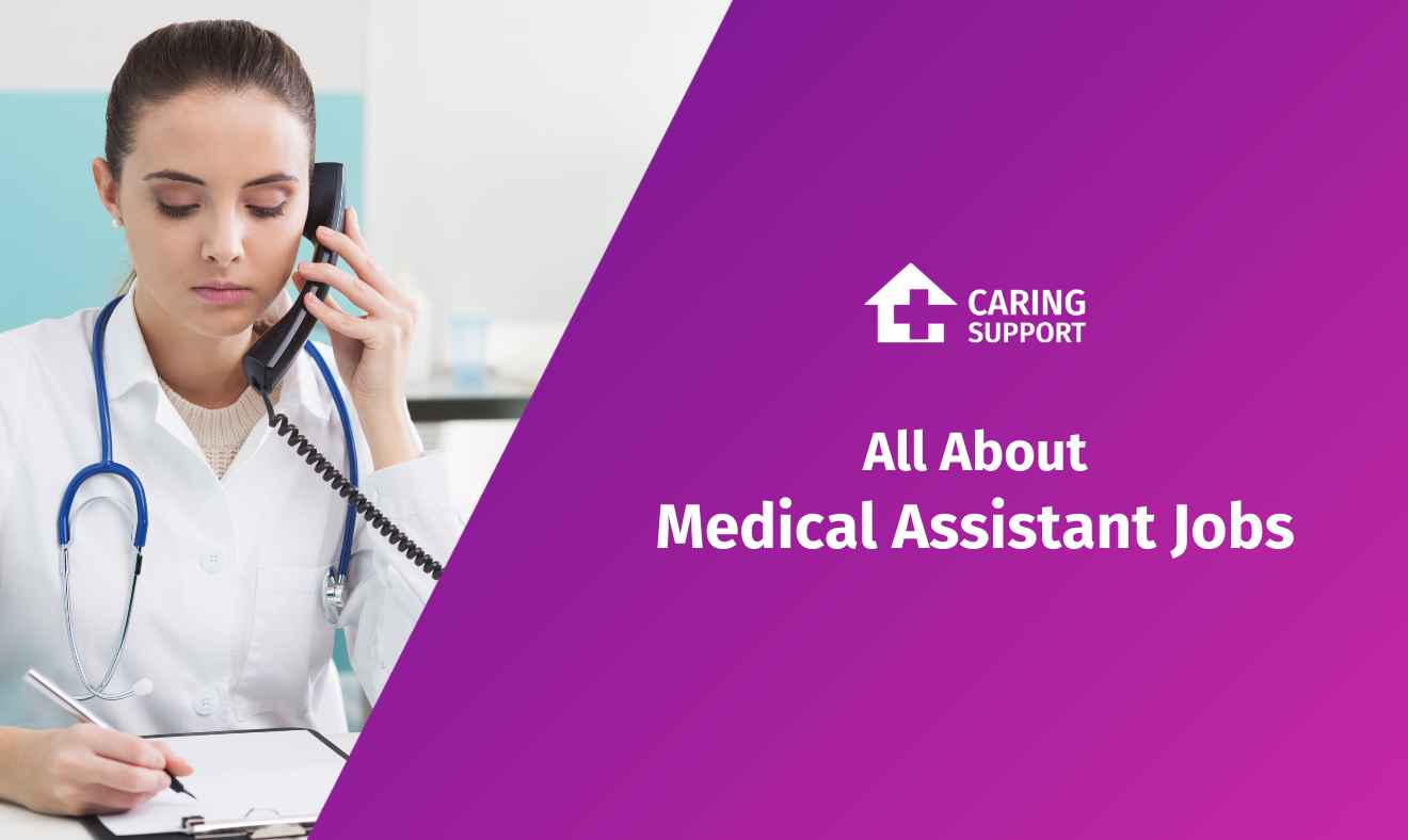 All About Medical Assistant Jobs | Caring Support