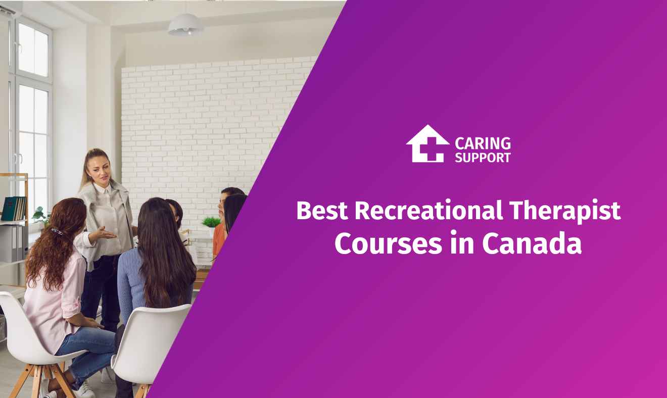 Best Recreational Therapist Courses in Canada | Caring Support