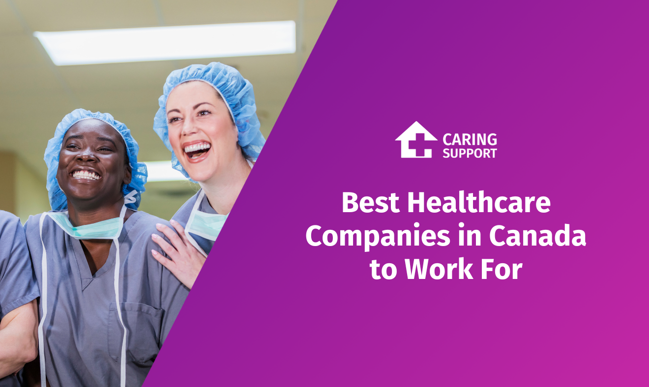 Best Healthcare Companies in Canada to Work For | Caring Support