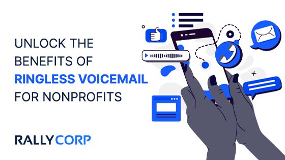 Unlock the Benefits of Ringless Voicemail for Nonprofits