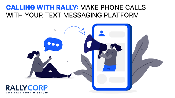 Calling With Rally: Make Phone Calls With Your Text Messaging Platform