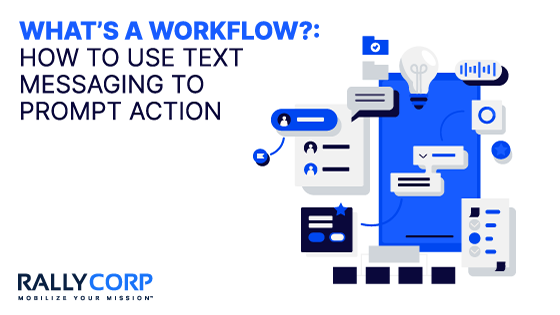What’s a Workflow?: How to Use Text Messaging to Prompt Action