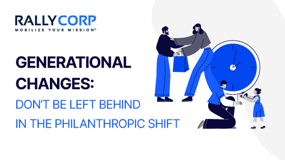 Generational Changes: Don’t Be Left Behind in the Philanthropic Shift