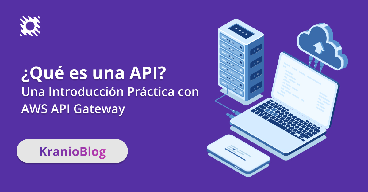 Blog: ¿Que es una API? Introducción practica con AWS API Gateway