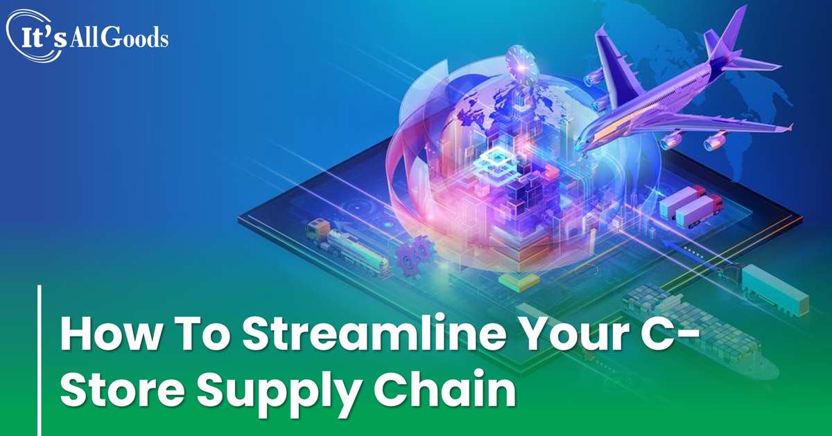 How To Streamline Your Convenience Store Supply Chain