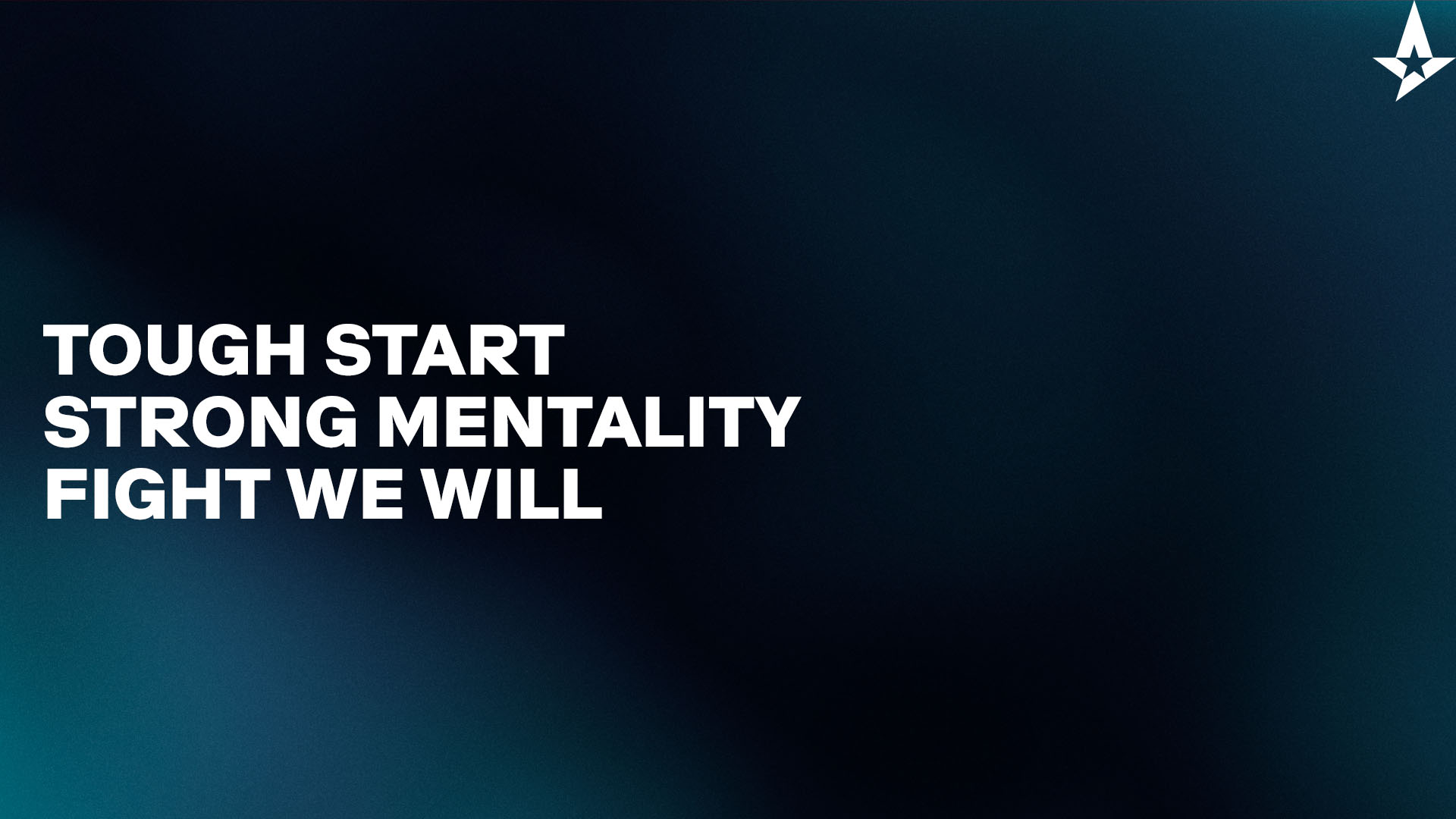 Tough start, strong mentality, fight we will