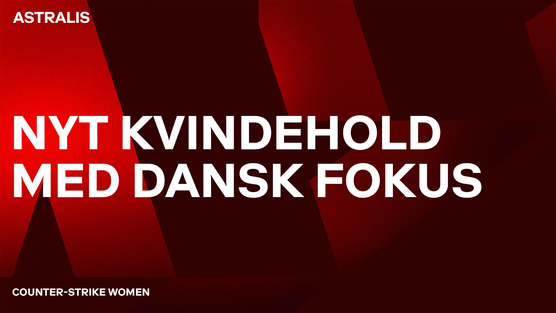 Astralis med dansk kvindehold: Satser langsigtet med unge, danske spillere