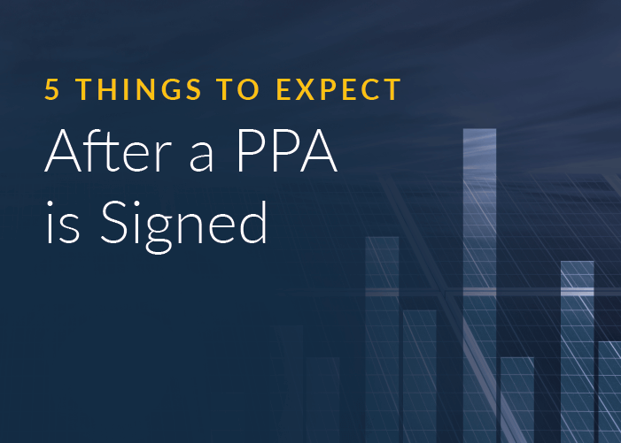 5 Things to Expect After a PPA is Signed