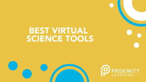 Best Virtual Science Tools - Proximity Learning