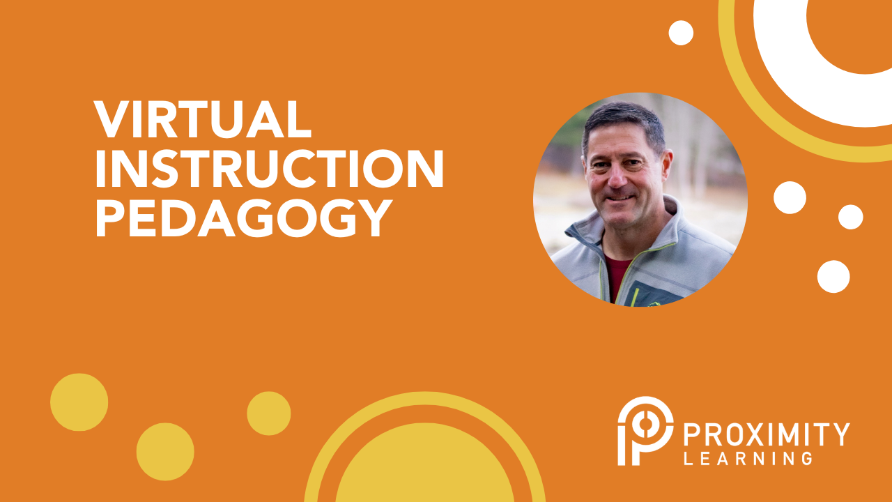 Virtual Instruction Traditional Methods - Proximity Learning