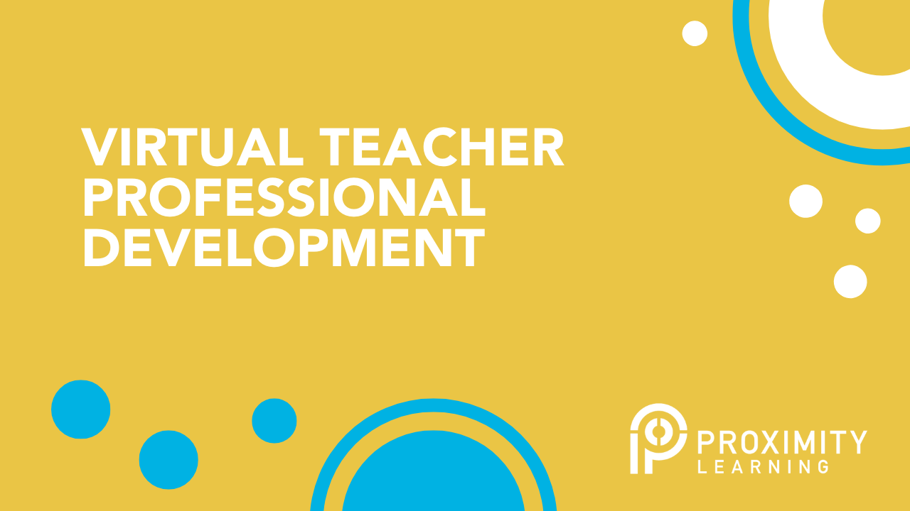Live Instruction Teachers Professional Development - Proximity Learning