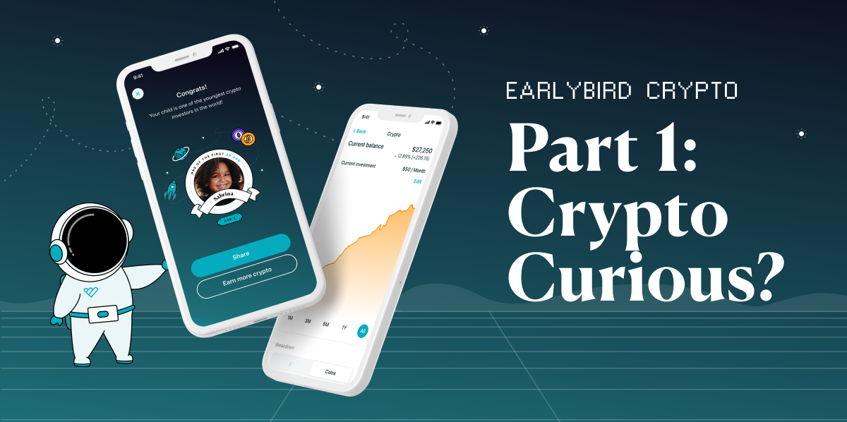 EarlyBird Crypto Education Series Part 1: Curious About Crypto?