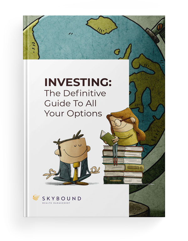 Skybound Wealth Management | Investing: The Definitive Guide