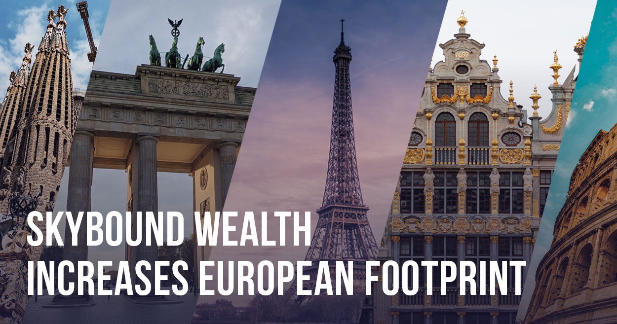 Skybound Wealth Management | Skybound Wealth Increases European Footprint