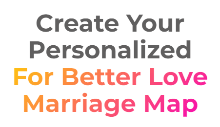 For Better Love Marriage Map - You’ve Got Options!