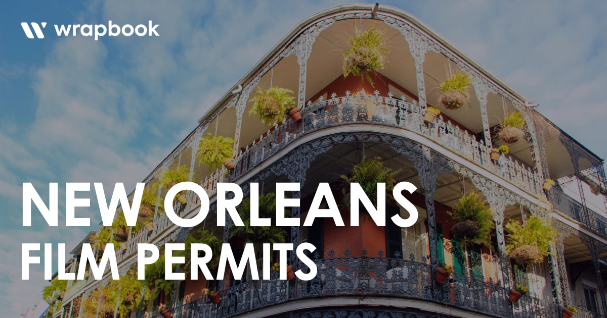 Producer's Guide: New Orleans Film Permits | Wrapbook