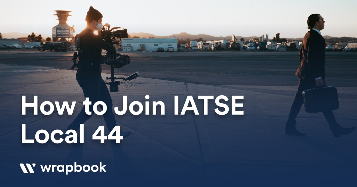 How to Join IATSE Local 44 | Wrapbook