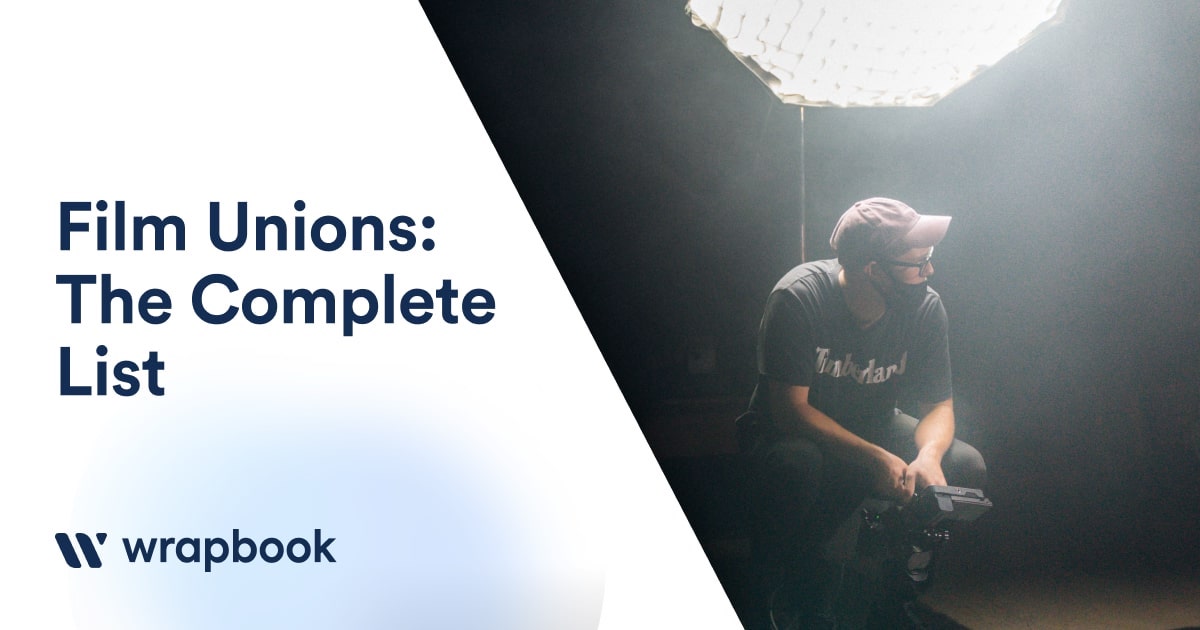 Film Unions and Guilds: The Complete List | Wrapbook