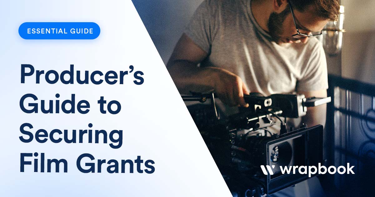 Producer’s Guide to Securing Film Grants | Wrapbook