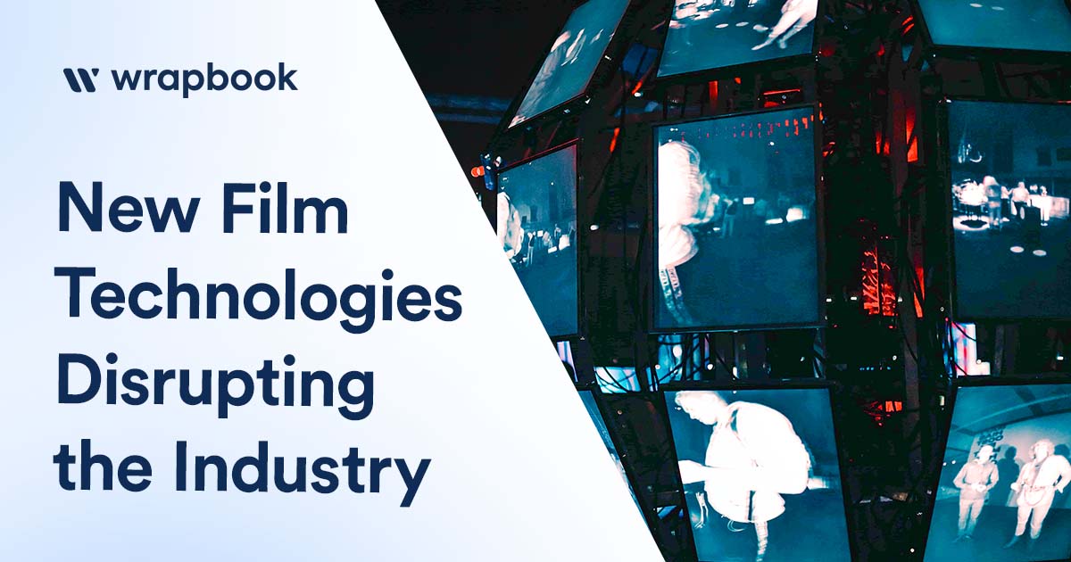 7 New Film Technologies Disrupting the Entertainment Industry | Wrapbook