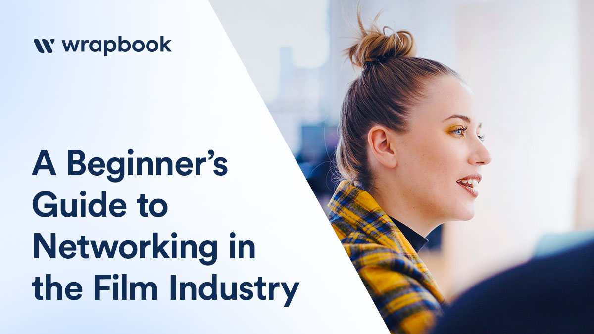 Your Guide to Networking in the Film Industry | Wrapbook