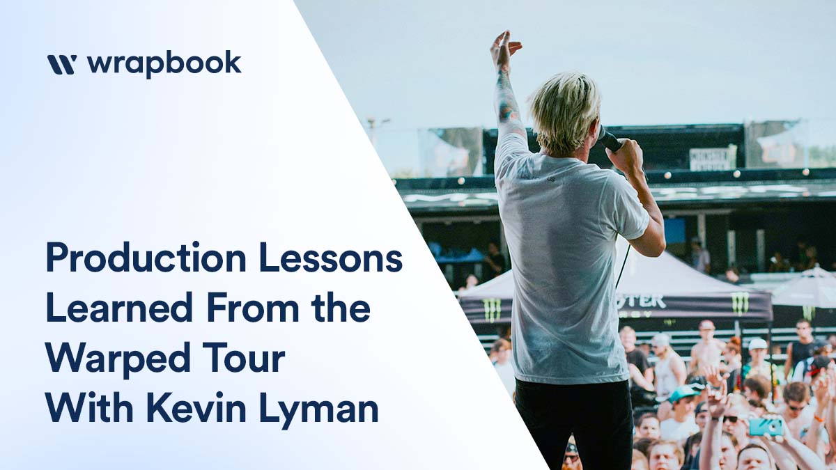 Production Lessons Learned from the Warped Tour w/ Kevin Lyman | Wrapbook