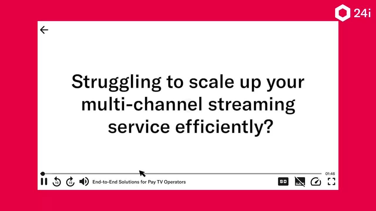 24i - Experts in End-to-End Video Streaming Solutions for Pay TV and OTT