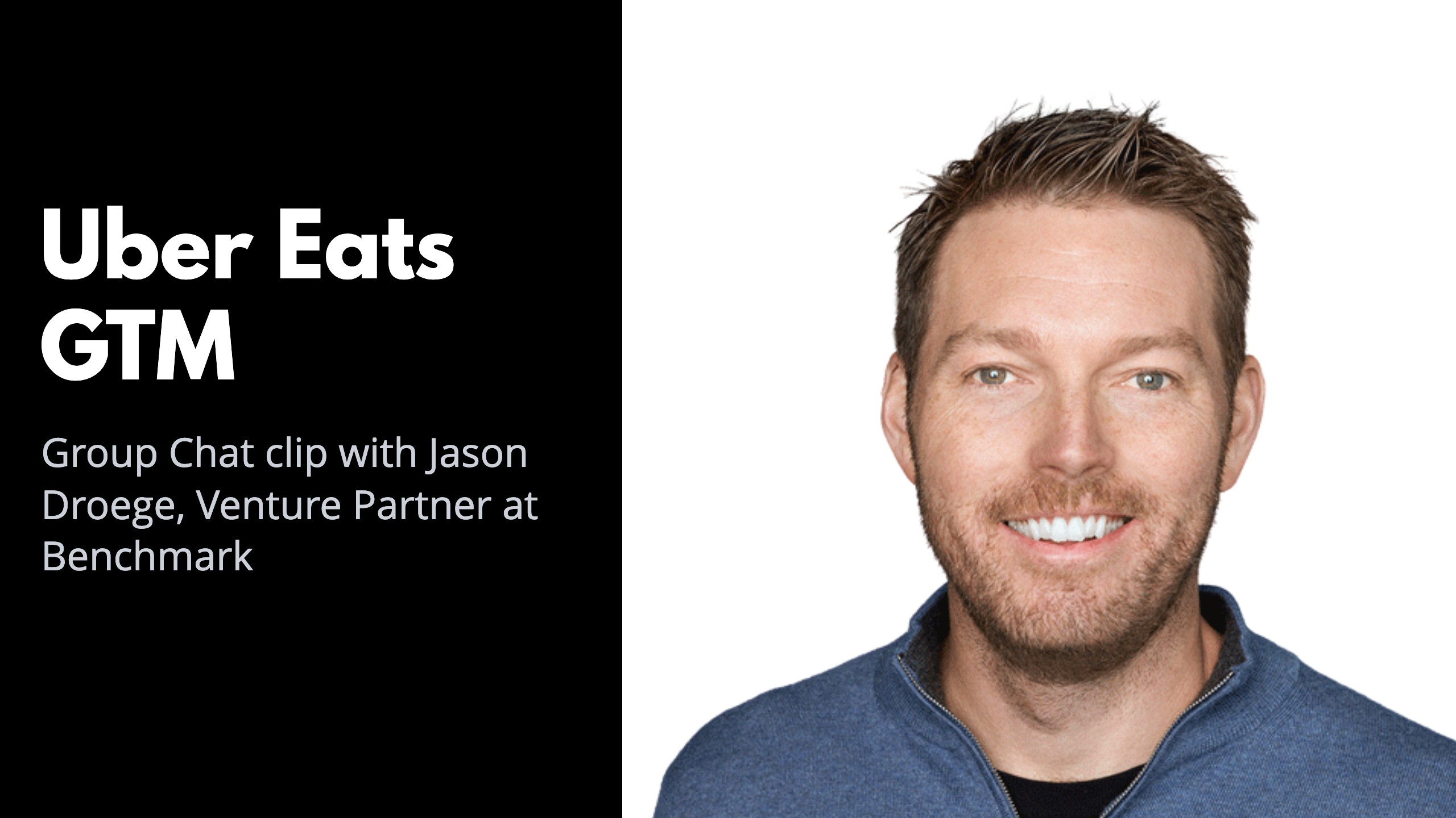 Jason Droege Q&A On The Initial Uber Eats GTM Strategy