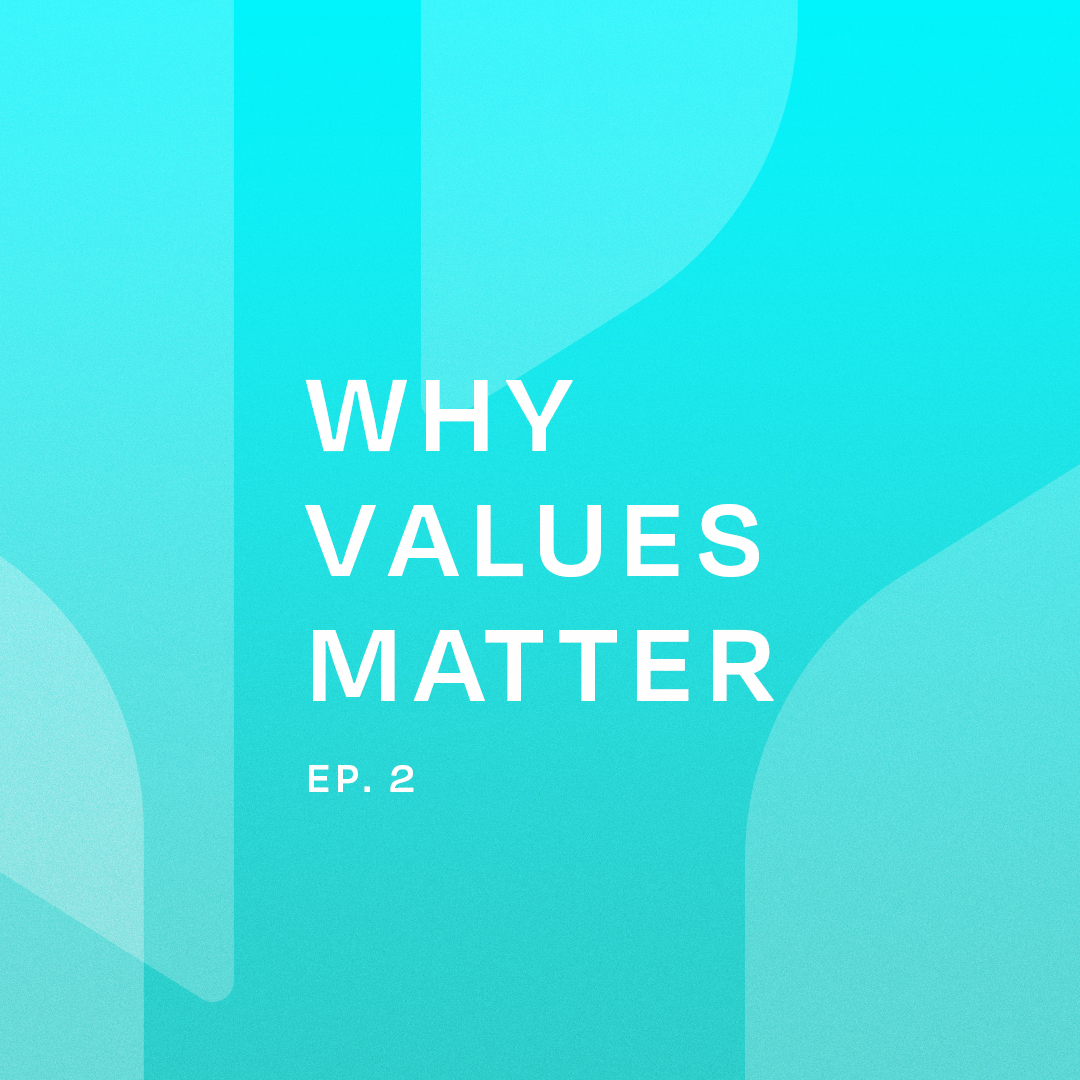 Why Values Matter | Praxis Podcast