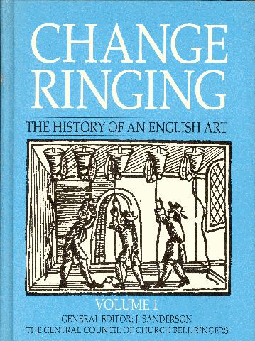 Change Ringing: The History of an English Art, Volume 1 - NAGCR Book ...
