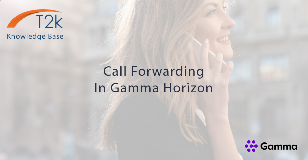 How To Setup & Use Call Forwarding In Gamma Horizon