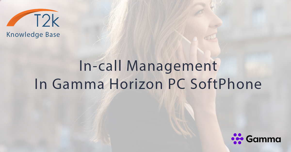 In Call Management Using Gamma Horizon PC Softphone.
