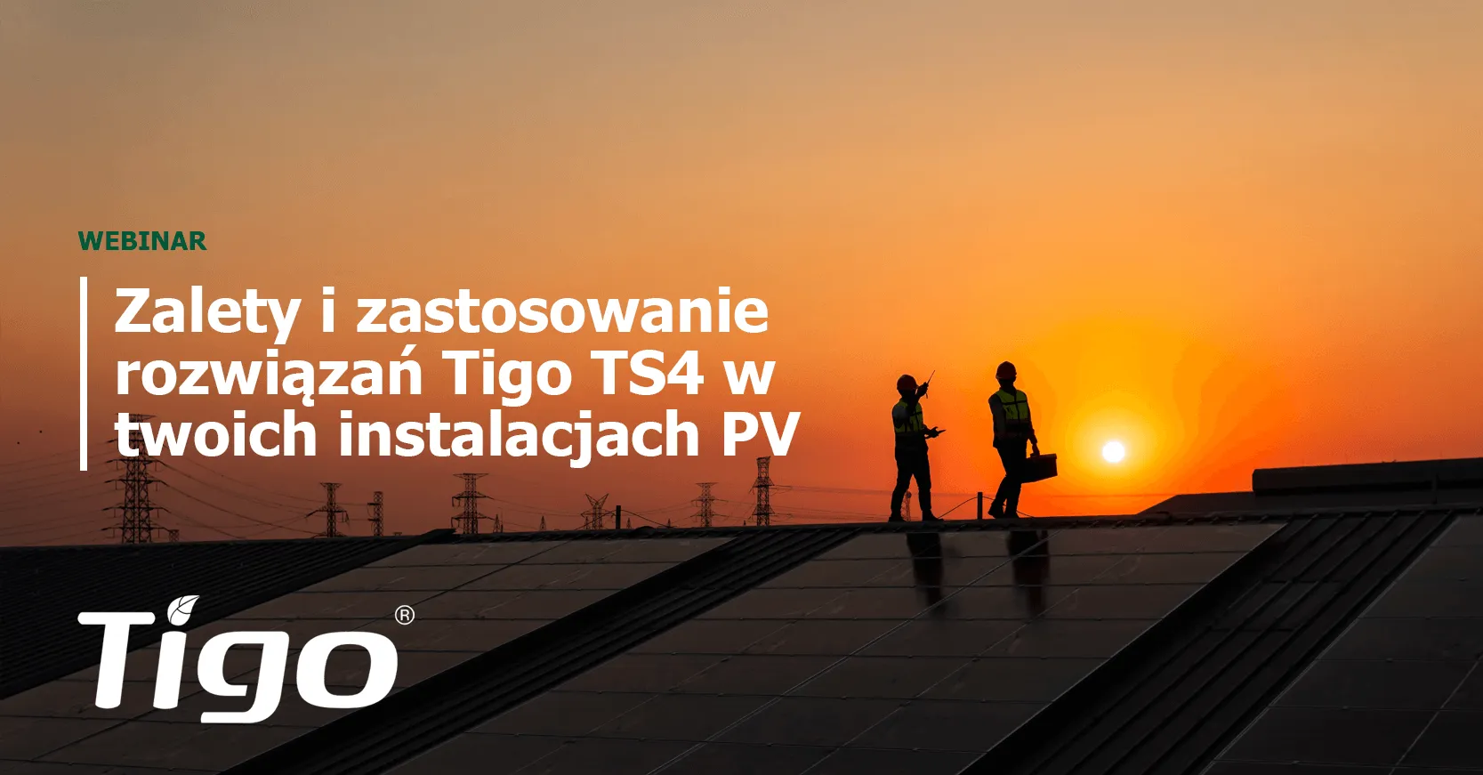 Webinar: Zalety i zastosowanie rozwiązań Tigo TS4 w twoich instalacjach ...
