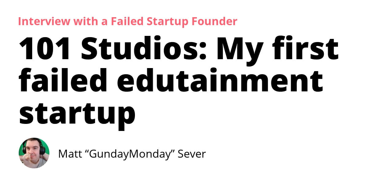 101 Studios: My first failed edutainment startup