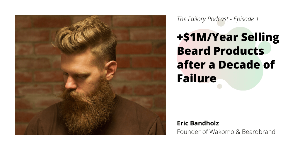 +$1M/Year Selling Beard Products, with Eric Bandholz