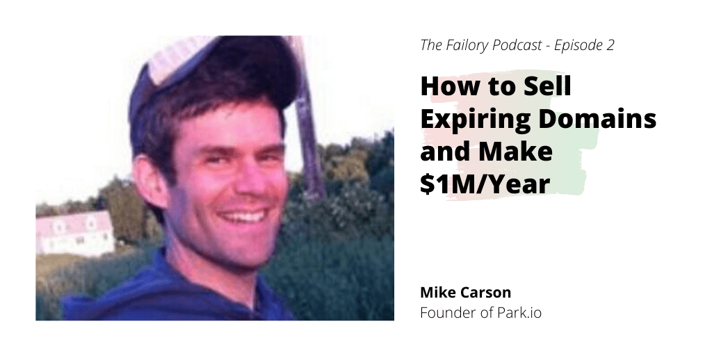 How to Sell Expiring Domains and Make $1M/Year, with Mike Carson