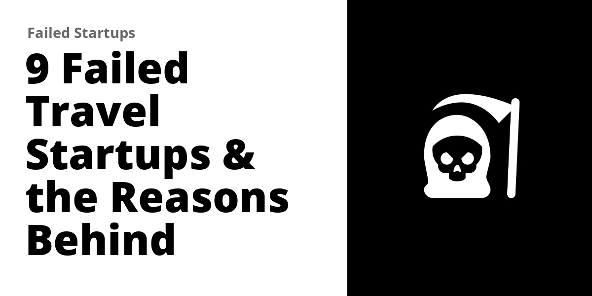 9 Failed Travel Startups & the Reasons Behind