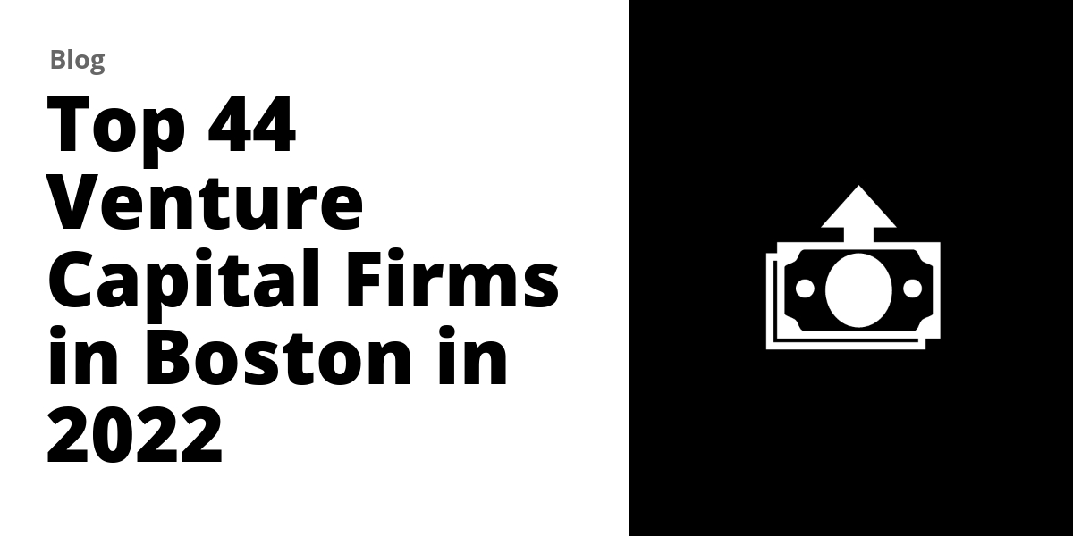Top 44 Venture Capital Firms in Boston in 2024