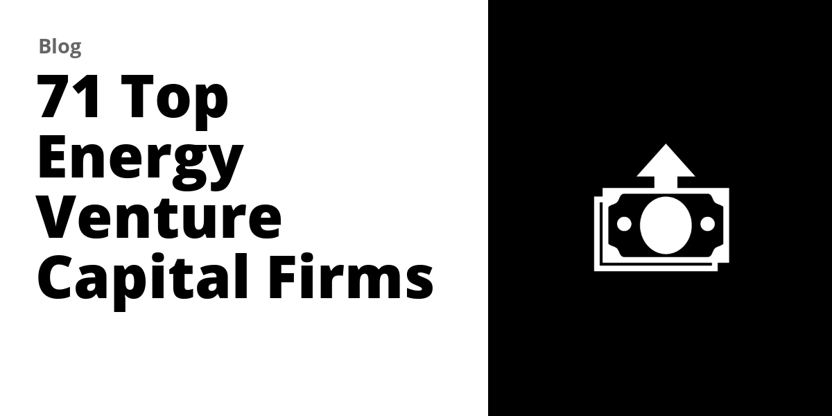 Top 71 Energy Venture Capital Firms in 2024