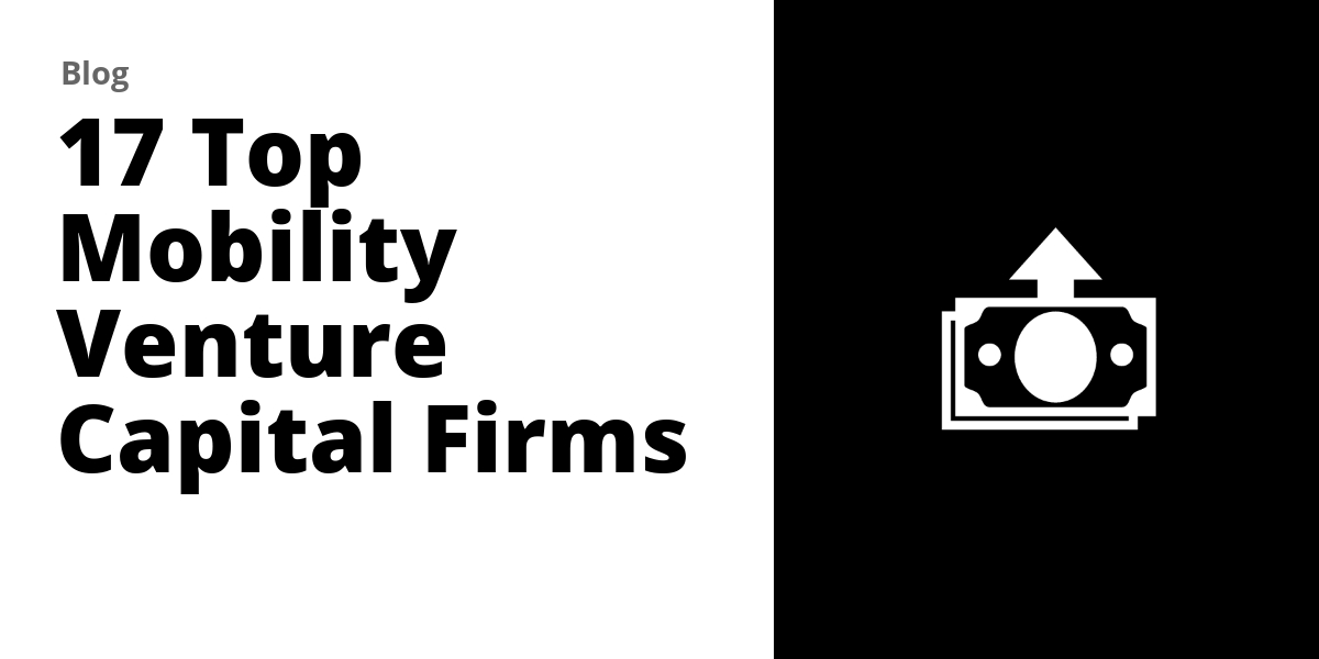 Top 18 Mobility Venture Capital Firms in 2024