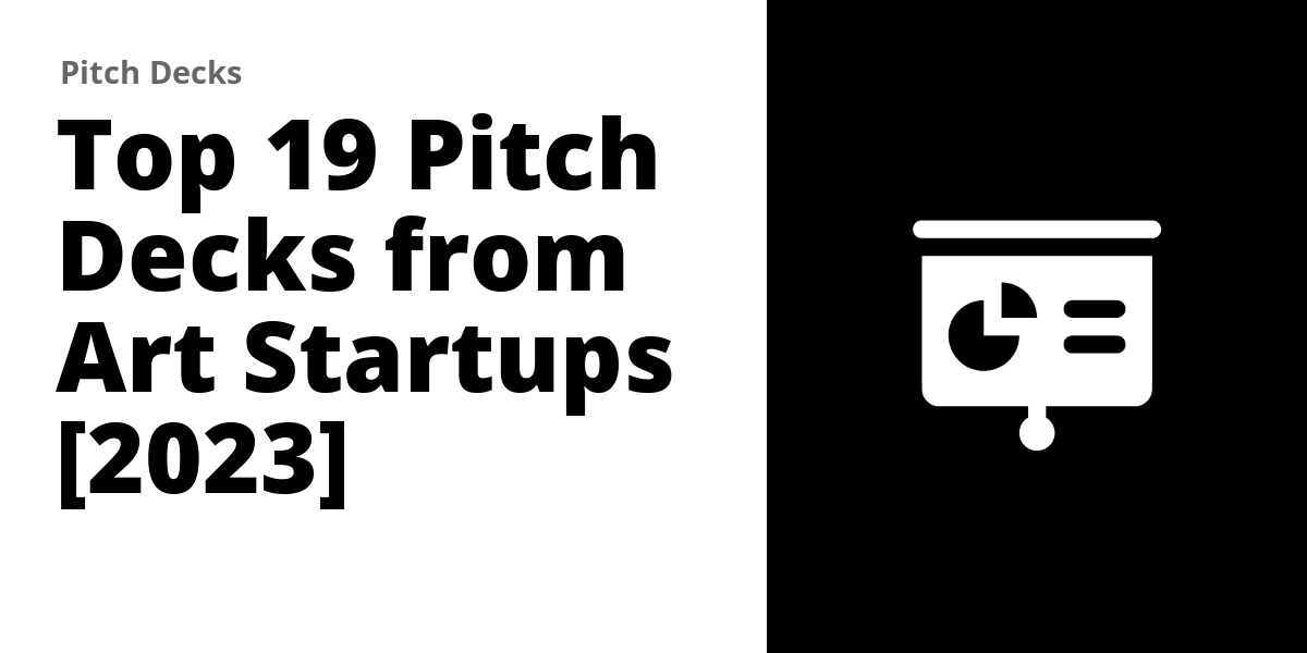 Top 19 Pitch Decks from Art Startups (2024)