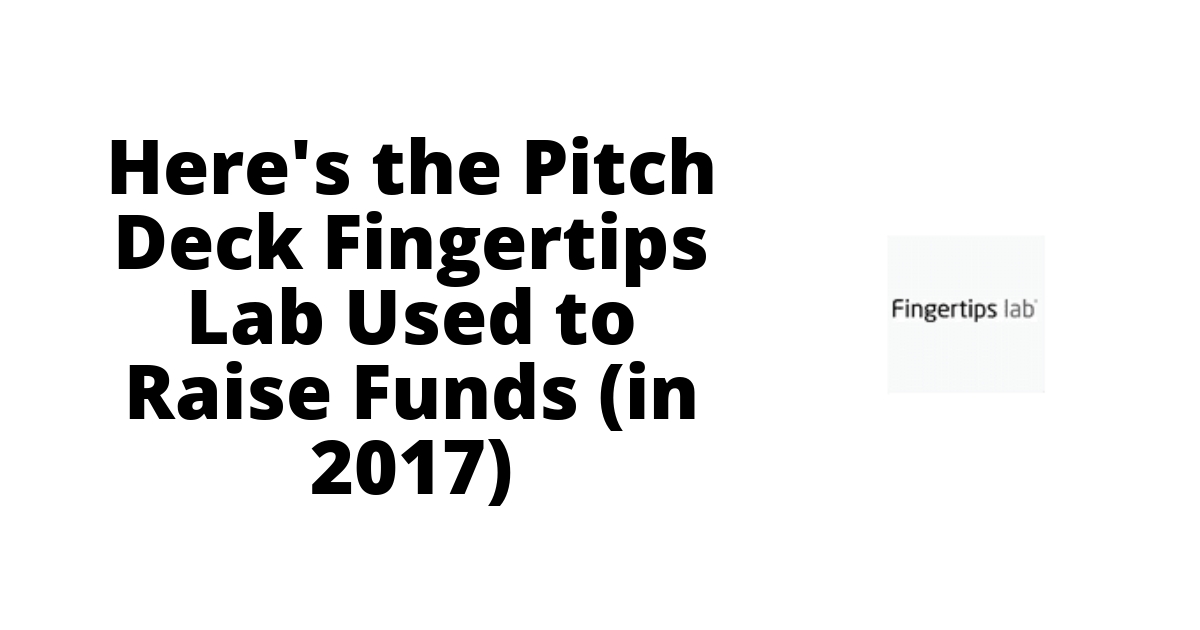The Pitch Deck Fingertips Lab Used to Raise Funding