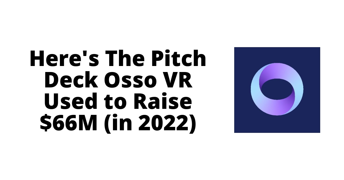 The Pitch Deck Osso VR Used to Raise $66M