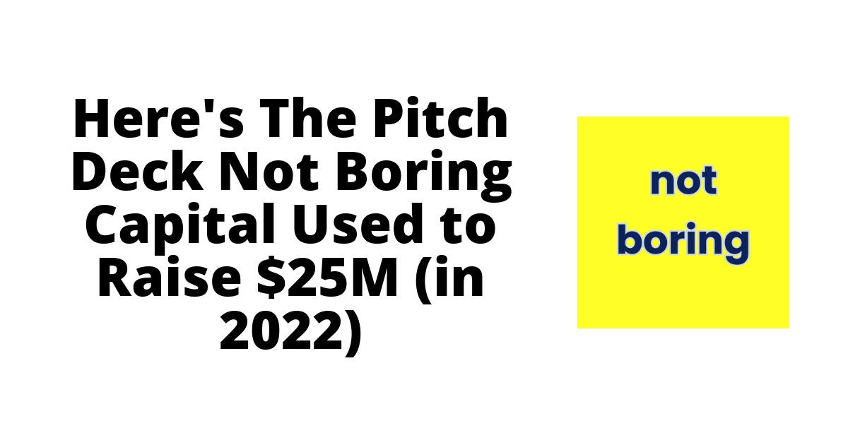 The Pitch Deck Not Boring Capital Used to Raise $25M